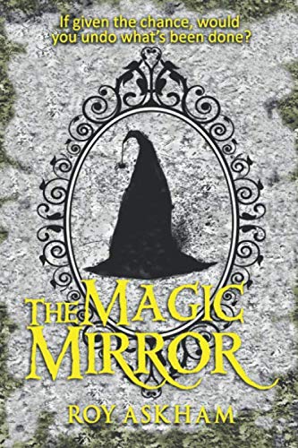 The Magic Mirror: Black and White illustrated version by Mr Roy Askham ...