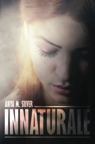 Innaturale (Italian Edition) by Anya M. Silver | Goodreads
