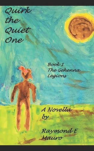 Quirk the Quiet One (The Gehenna Legions) by Raymond E. Mauro | Goodreads