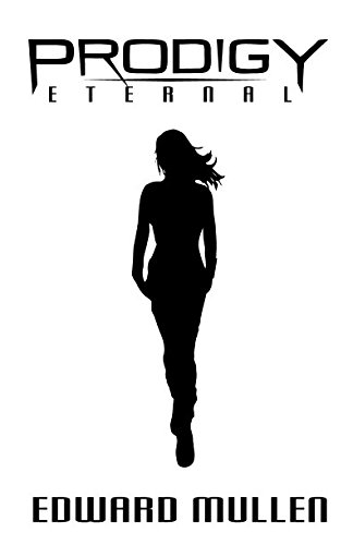 Prodigy Eternal by Edward Mullen | Goodreads