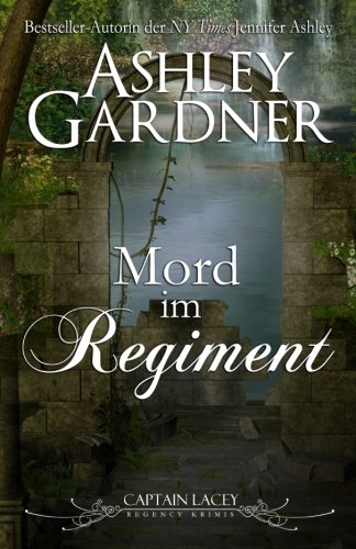Mord im Regiment (Captain Lacey Regency Krimis) by Ashley Gardner ...