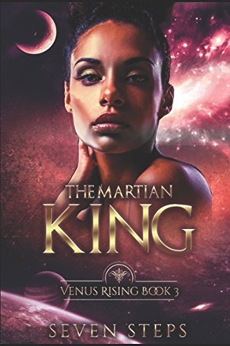 The Martian King: Venus Rising Book 3 by Seven Steps | Goodreads