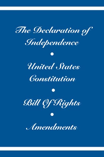 The Declaration Of Independence, United States Constitution, Bill Of ...