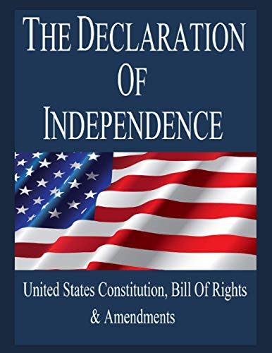 The Declaration Of Independence, United States Constitution, Bill Of ...