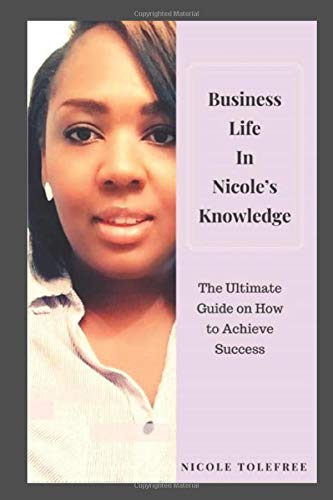 Business Life In Nicole's Knowledge: The Ultimate Guide on How to ...