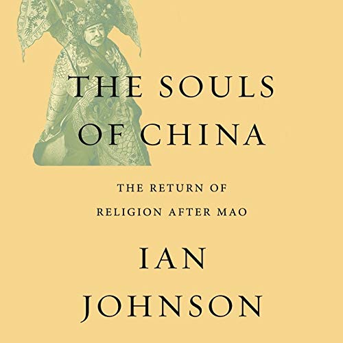 The Souls China: The Return of Religion After Mao by Ian Johnston ...