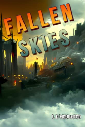 Fallen Skies (The Advanced) by L.D. Houghton | Goodreads