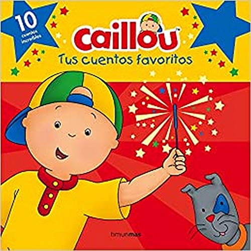 Caillou. Tus cuentos favoritos by Chouette Publishing | Goodreads