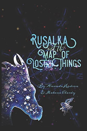 Rusalka and the Map of Lost Things: Second Edition by Josephine Phyre ...
