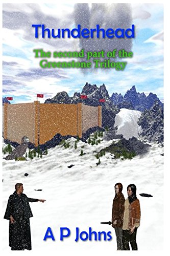 Thunderhead: Part two of the Greenstone Trilogy by A.P. Johns | Goodreads