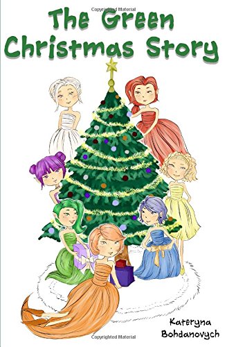 The Green Christmas Story: by Kateryna Bohdanovych | Goodreads