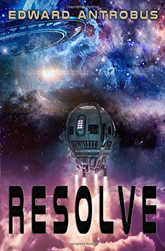 Resolve (Lost Fagare Ship) by Edward Antrobus | Goodreads