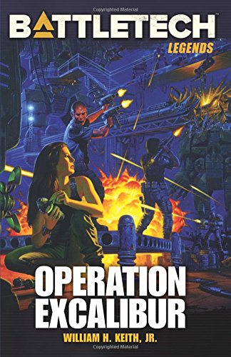 BattleTech Legends: Operation Excalibur by William H. Keith Jr. | Goodreads