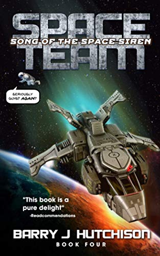 Space Team: Song of the Space Siren by Barry J. Hutchison | Goodreads