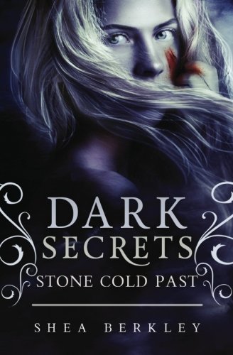 Dark Secrets: Stone Cold Past: A Dark Secret: Stone Cold novel by Shea ...