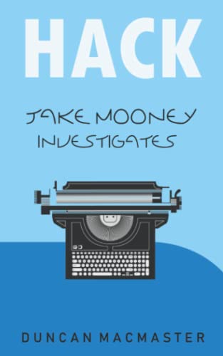 Hack (Jake Mooney Investigates) by Duncan MacMaster | Goodreads