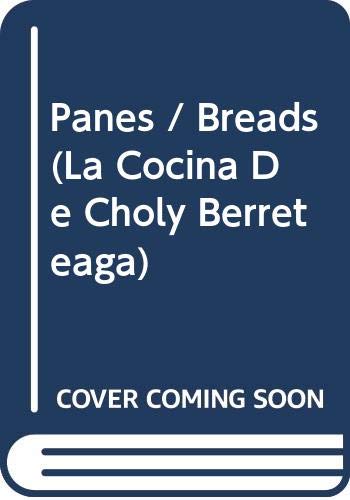 Panes / Breads (La Cocina De Choly Berreteaga) by Editorial Guadal S.A ...