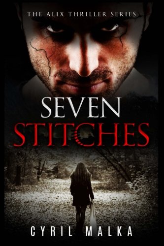 Seven Stitches: The Alix Thriller Series by Cyril Malka | Goodreads