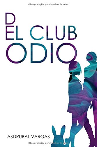 El Club del odio (Saga del club del odio) by Asdrubal Vargas | Goodreads