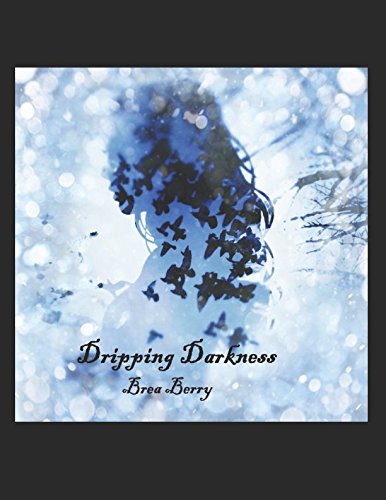 Dripping Darkness (The Darkness) by Brea Berry | Goodreads