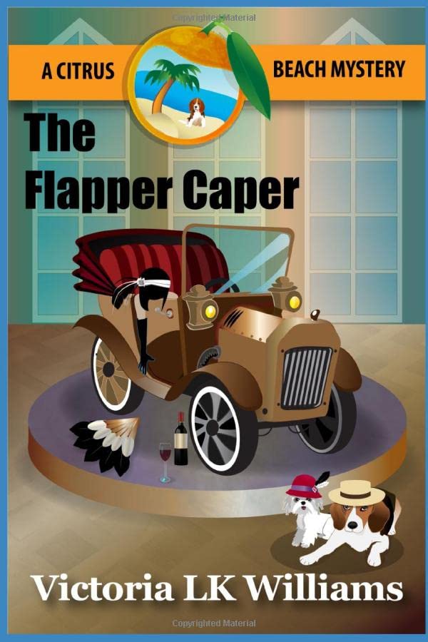 The Flapper Caper: A Citrus Beach Mystery by Victoria L.K. Williams ...