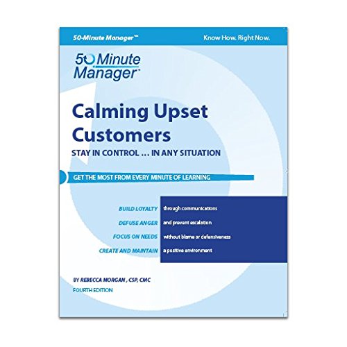 Calming Upset Customers | 50-Minute Manager Series by Rebecca L. Morgan ...