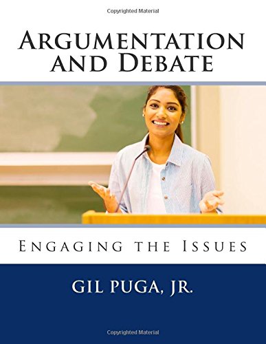 Argumentation and Debate: Engaging the Issues by Gil Puga Jr. | Goodreads