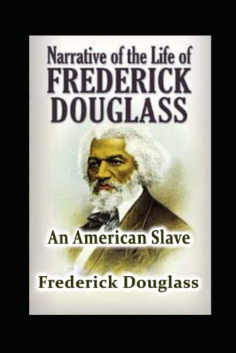 Narrative of the Life of Frederick Douglass, an American Slave by ...