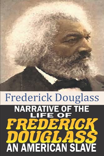 NARRATIVE OF THE LIFE OF FREDERICK DOUGLASS - AN AMERICAN SLAVE ...