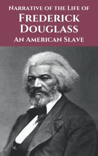 Narrative of the Life of Frederick Douglass, An American Slave: by ...