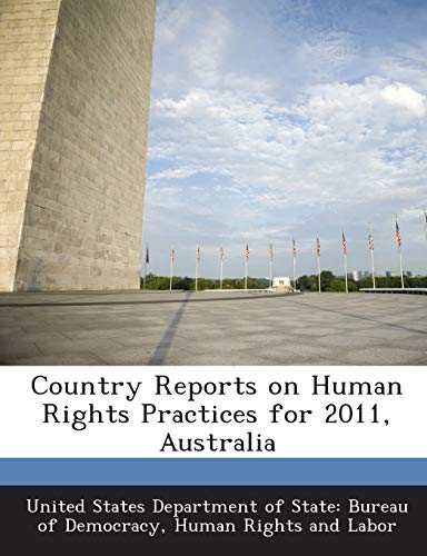 Country Reports on Human Rights Practices for 2011, Australia by United ...