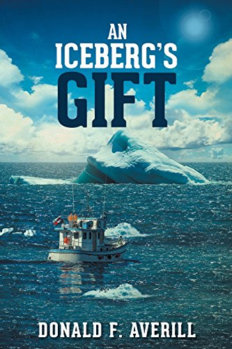 An Iceberg's Gift by Donald F Averill | Goodreads