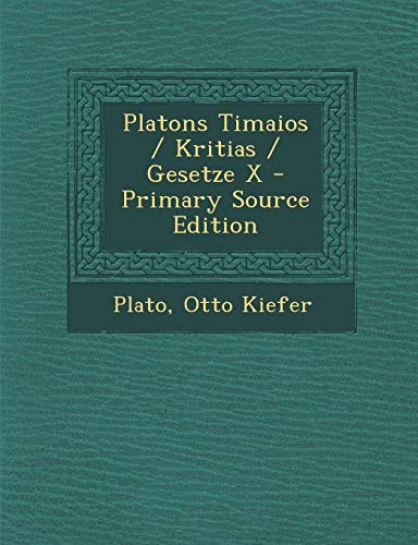 Platons Timaios / Kritias / Gesetze X - Primary Source Edition by Plato ...