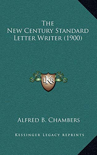 The New Century Standard Letter Writer (1900) by Alfred B. Chambers ...