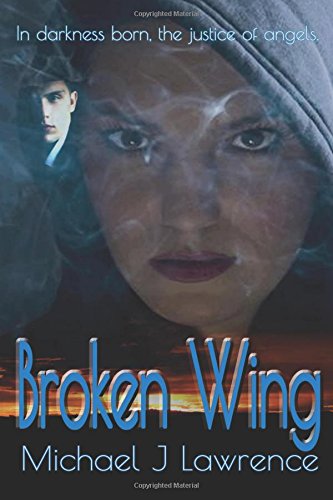 Broken Wing by Michael J. Lawrence | Goodreads