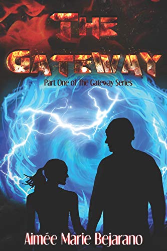 The Gateway: Part One of the Gateway Series by Aimée Marie Bejarano ...