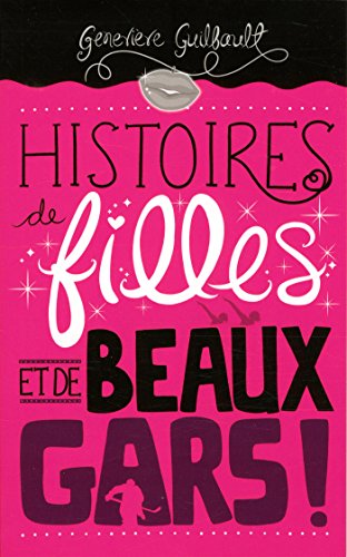 Histoires de filles... et de beaux gars ! #03 by Guilbault Genevieve ...