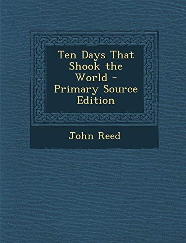 Ten Days That Shook the World (Spanish Edition) by John Reed | Goodreads