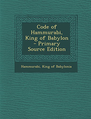 Code of Hammurabi, King of Babylon by Hammurabi | Goodreads