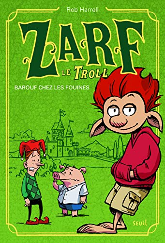 Barouf chez les fouines: Zarf le Troll, tome 1 by Rob Harrell | Goodreads