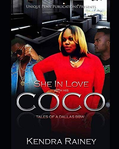 She in Love with His Coco: Tales of a Dallas BBW by Kendra Rainey ...