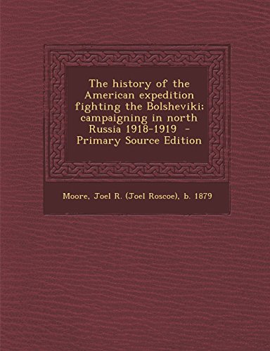 The History of the American Expedition Fighting the Bolsheviki ...