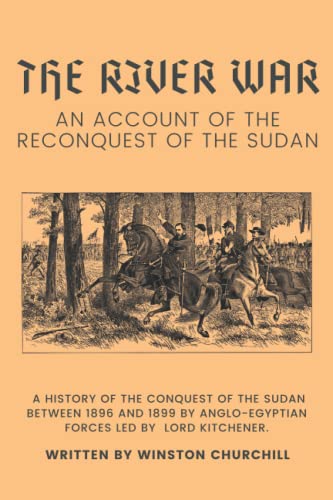 The River War: An Account of the Reconquest of the Sudan by Winston S ...