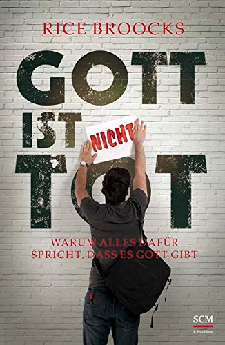 Gott ist nicht tot: Warum alles dafür spricht, dass es Gott gibt by ...