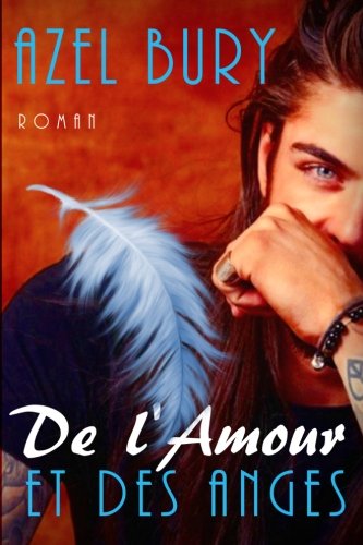 De l'Amour et des Anges (French Edition) by Azel Bury | Goodreads