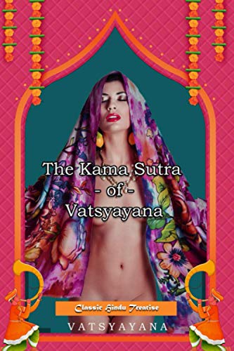 The Kama Sutra of Vatsyayana: illustrated by Mallanaga Vātsyāyana | Goodreads