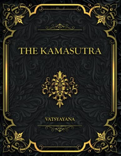 The KamaSutra: Vatsyayana by Mallanaga Vātsyāyana | Goodreads