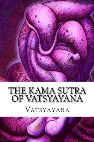 The Kama Sutra of Vatsyayana by Vatsyayana | Goodreads