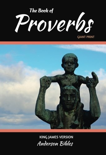 The Book of Proverbs: The Holy Bible, King James Version, Giant Print ...