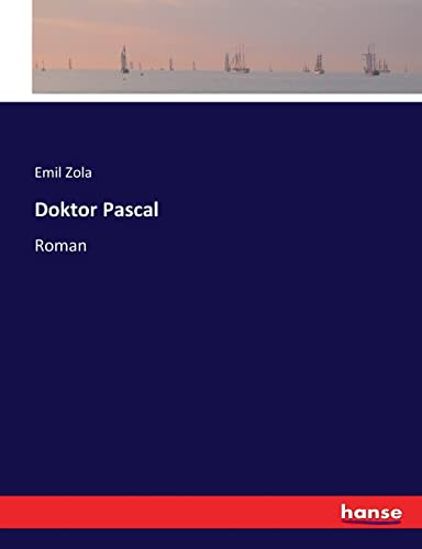 Doktor Pascal: Roman (German Edition) by Emil Zola Zola | Goodreads